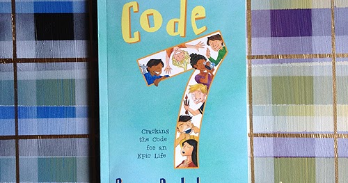 How I Feel About Books: Code 7: Cracking the Code for an Epic Life