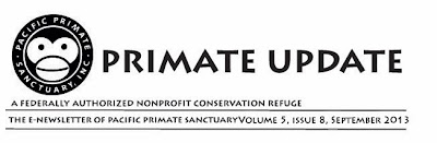 Pacific Primate Sanctuary, Inc.: Primate Update 9/13