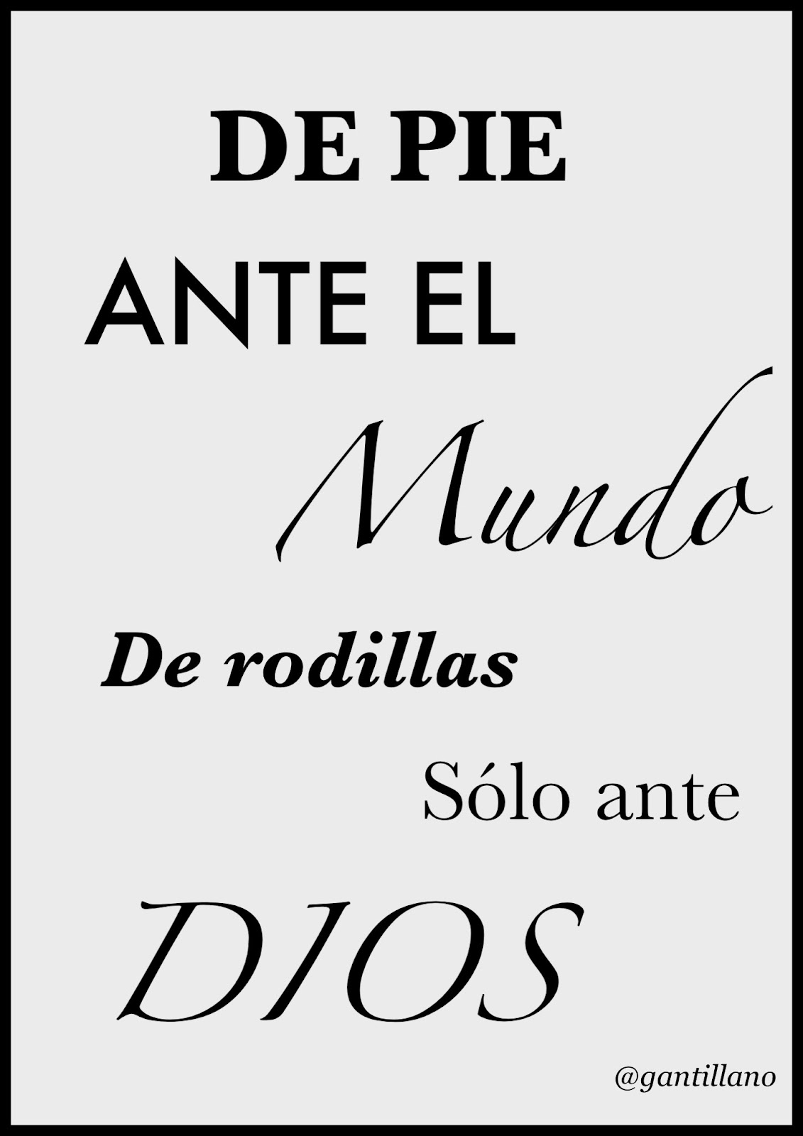 G A N T I L L A N O: DE PIE ANTE EL MUNDO...