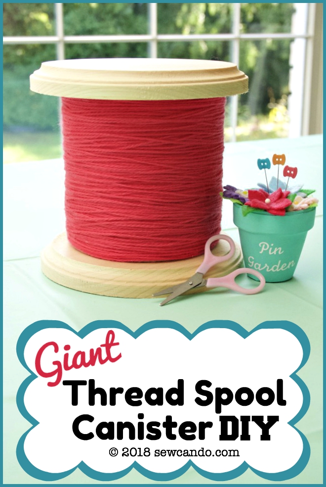 Sew Can Do: DIY Giant Thread Spool Canister: The Perfect Craft Room Decor!