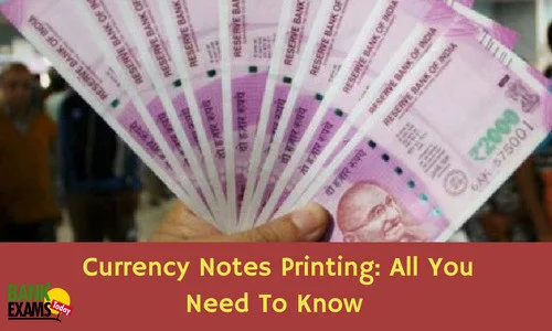Currency Notes Printing: All You Need To Know - BankExamsToday