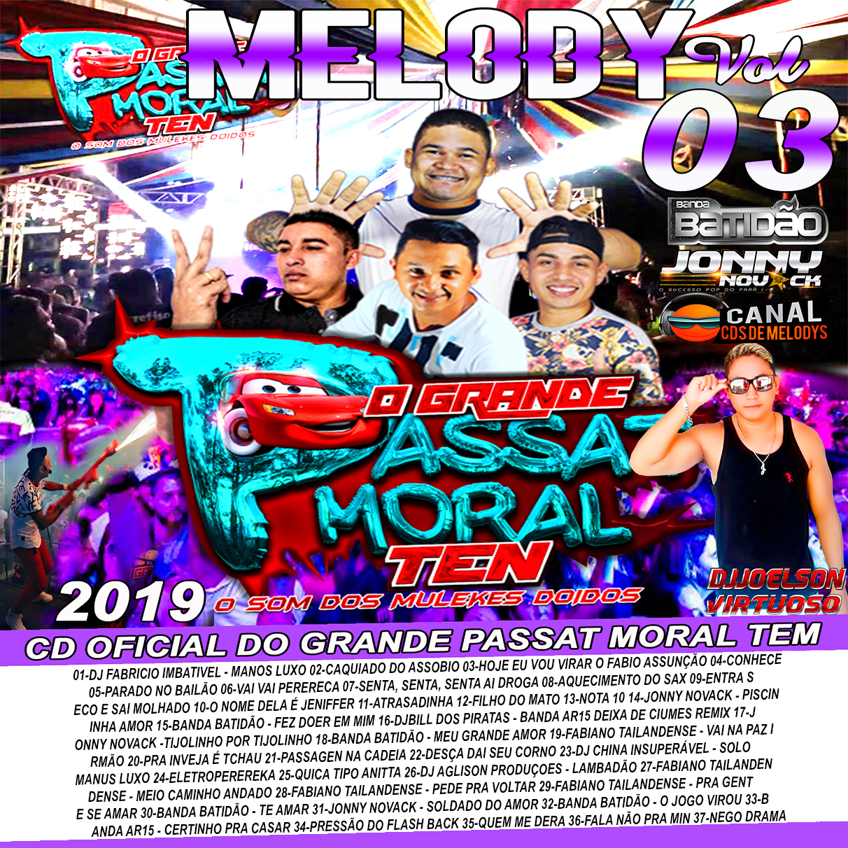 CD MELODY VOL-03 O GRANDE PASSAT MORAL TEM DJJOELSON VIRTUOSO 2019 ...