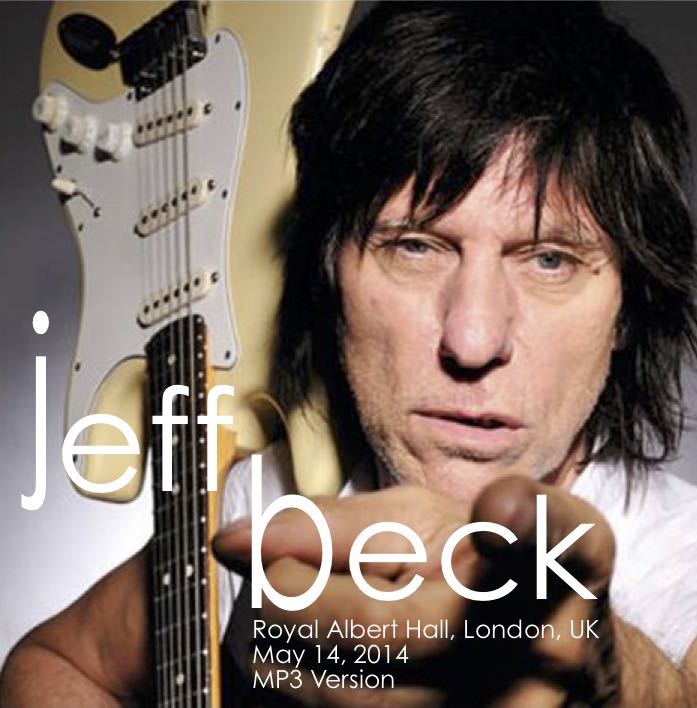 bootleg addiction: Jeff Beck: Royal Albert Hall, London 2014