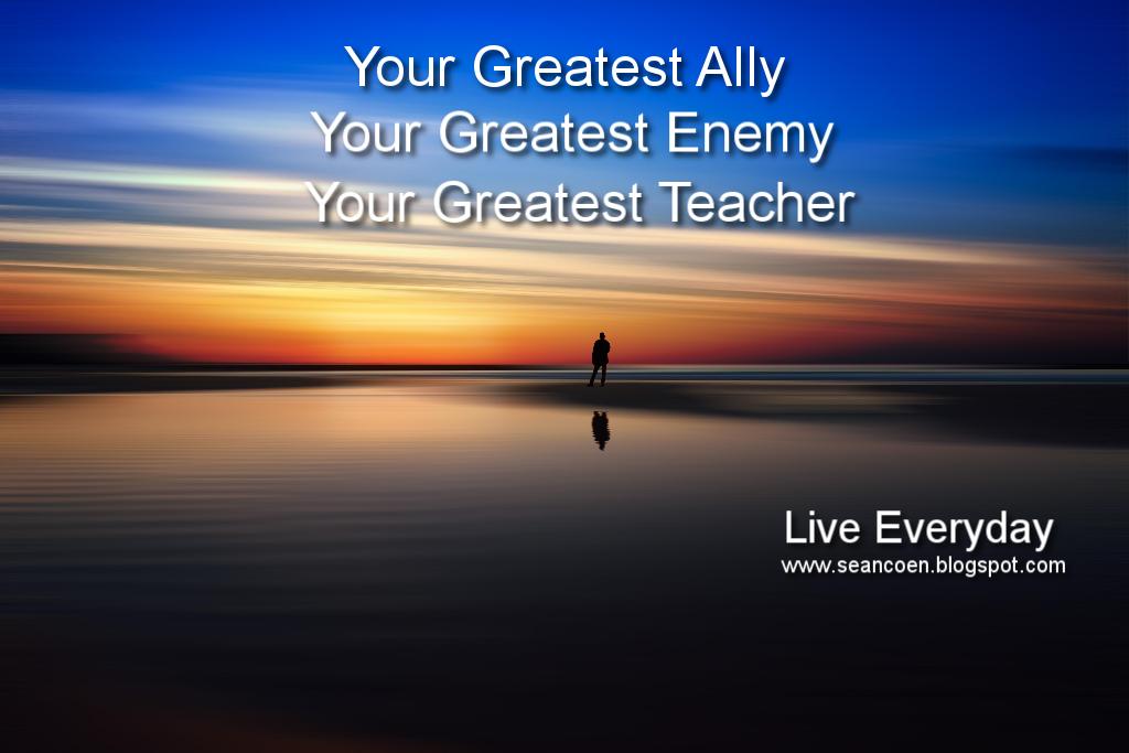 Live Everyday: Your Greatest Ally, Your Greatest Enemy, Your Greatest ...
