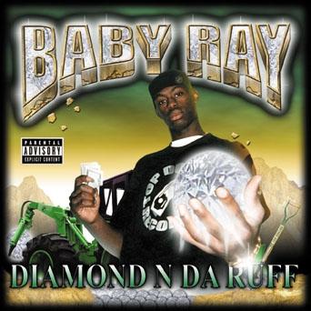 Keep It On Da Undaground: Baby Ray - Diamond N Da Ruff