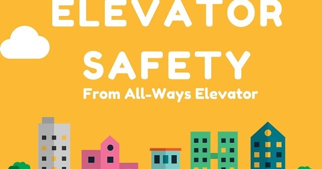 All-Ways Elevator: Elevator Safety