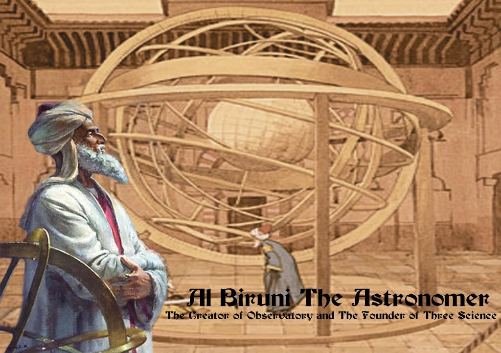 500 years before Columbus & 600 Years before Galileo, Abu Raihan al ...