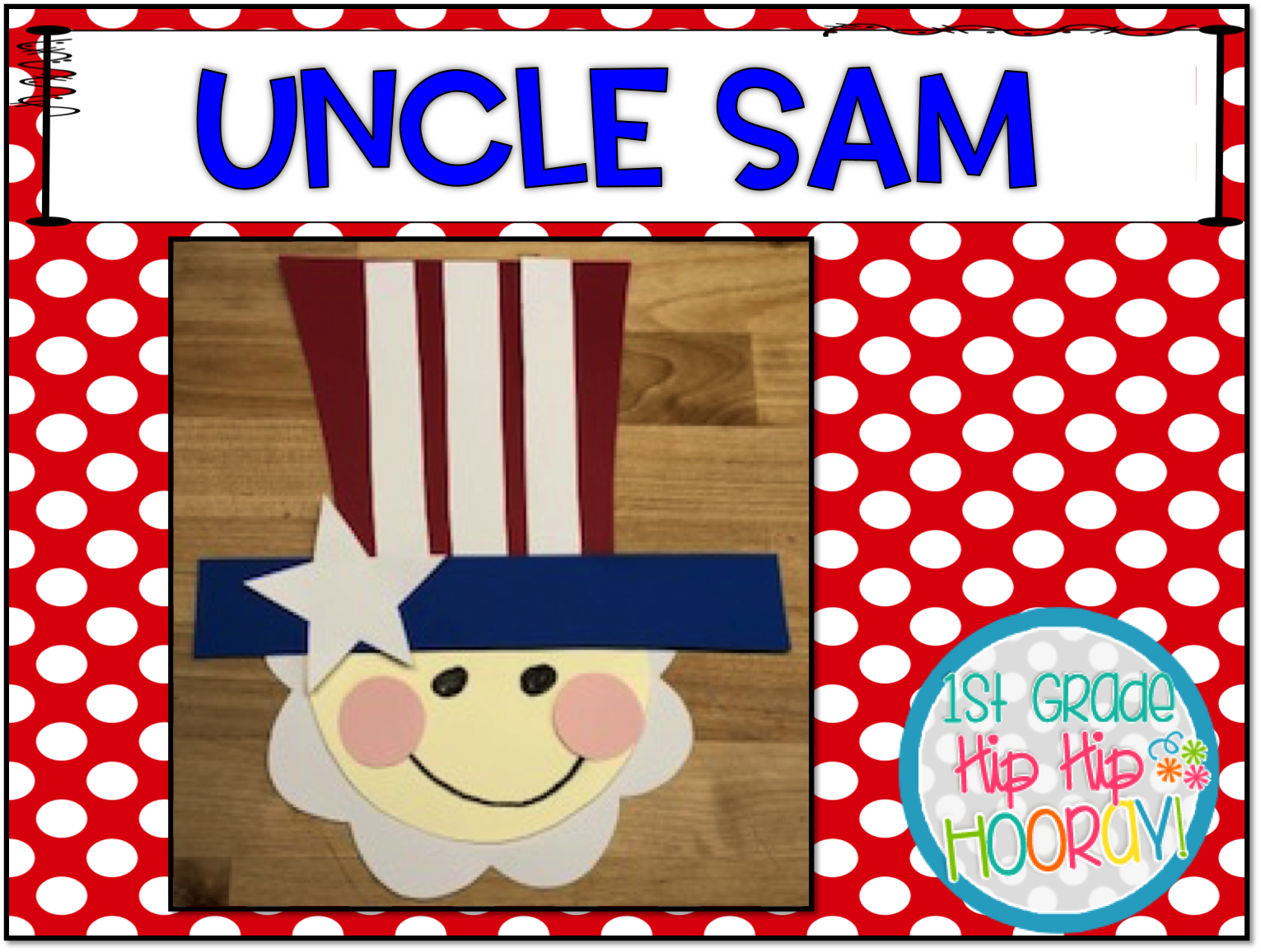 1st Grade Hip Hip Hooray!: Uncle Sam Day September 13th