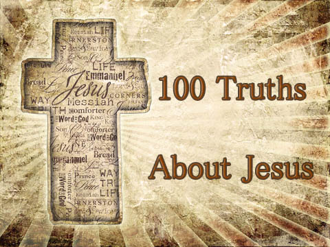 The ANVIL Newsletter: 100 Truths About Jesus