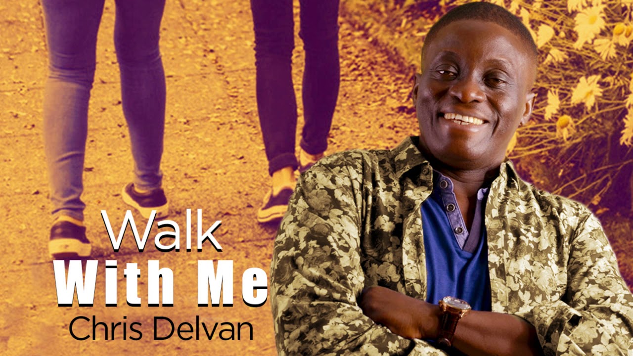 Chris Delvan Gwamna - Walk With Me (Audio Download) | #BelieversCompanion