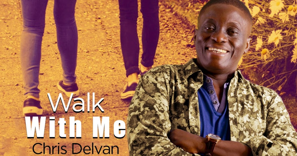 Chris Delvan Gwamna - Walk With Me (Audio Download) | #BelieversCompanion