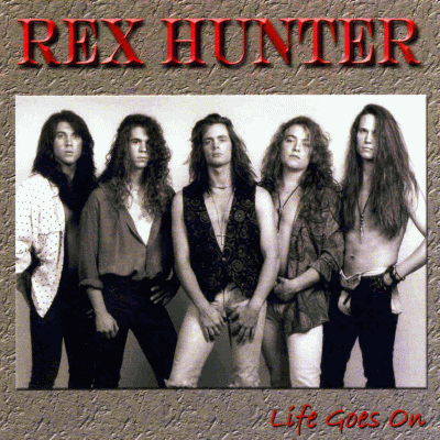 Hard Rock / AOR Heaven: REX HUNTER - Life Goes On (1994)