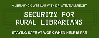 Steve Hargadon: Library 2.0 Webinar - "Security for Rural Librarians ...