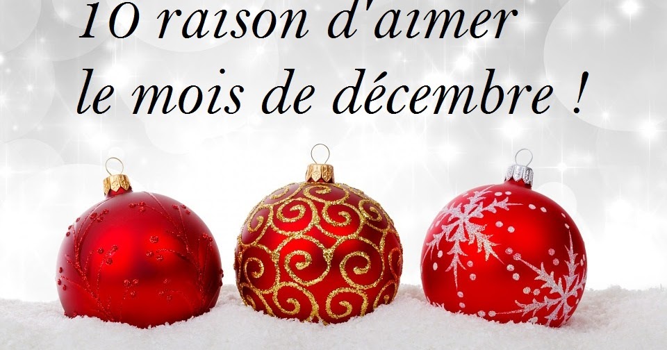 10 raison d'aimer le mois de décembre