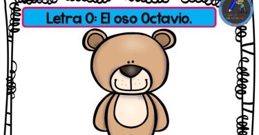 Rincón de aprendizaje PT: Cuento de la O: El oso Octavio