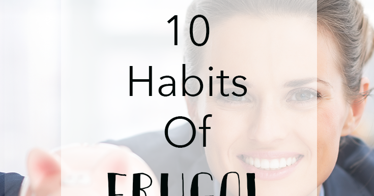 10 Habits of Frugal People - Saving Scotts