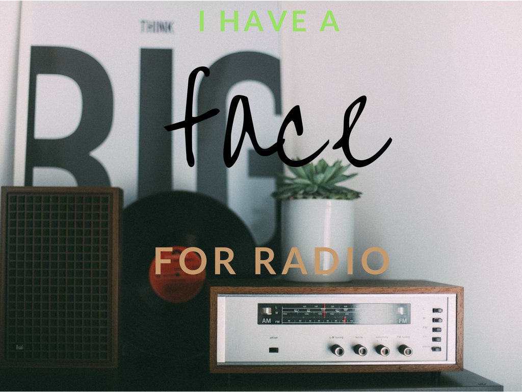 I have a face for radio... - The Autistic Advocate