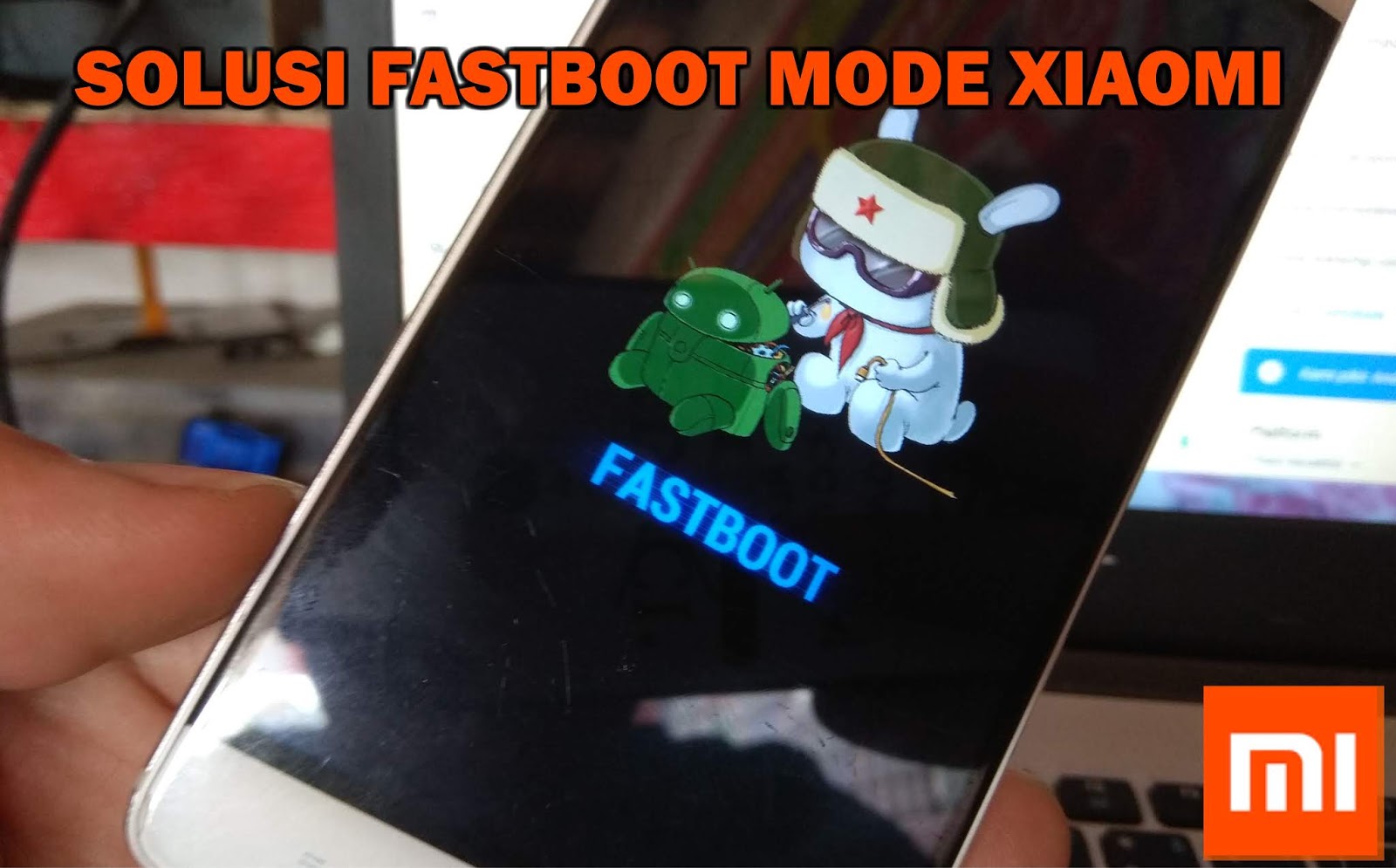 Cara Atasi Xiaomi Muncul Logo Robot FASTBOOT - Repairs Ponsel