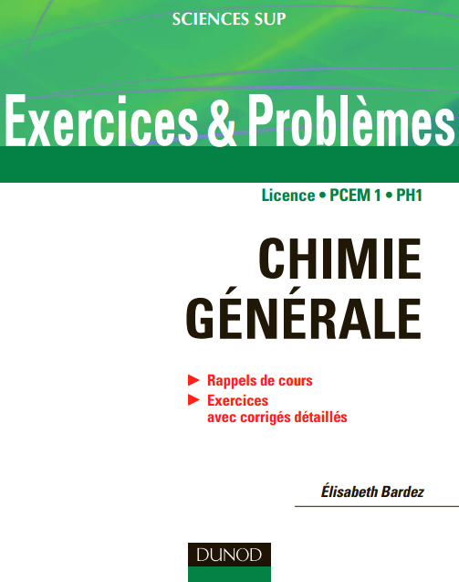 Chimie générale : rappels de cours, exercices avec corrigés détaillés ...