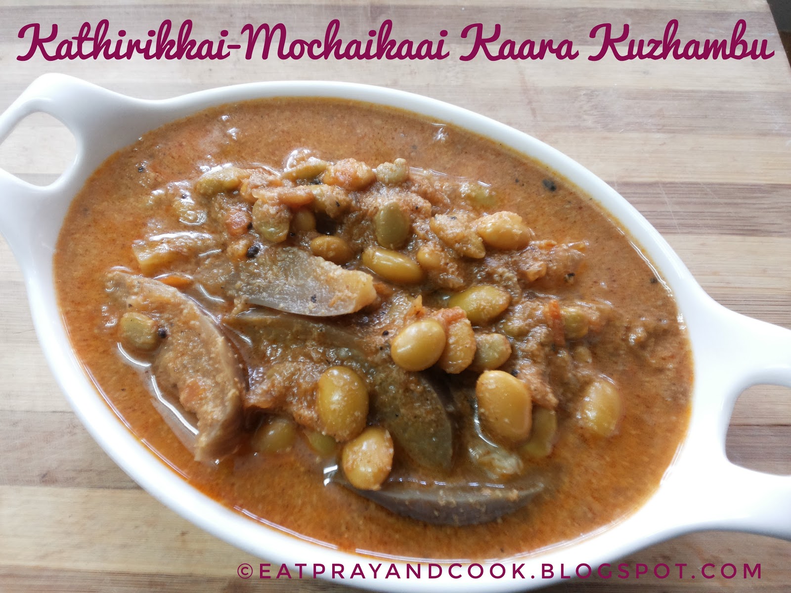 Eat Pray and Cook: Kathirikkai-Mochaikaai (Lilva beans) Kuzhambu