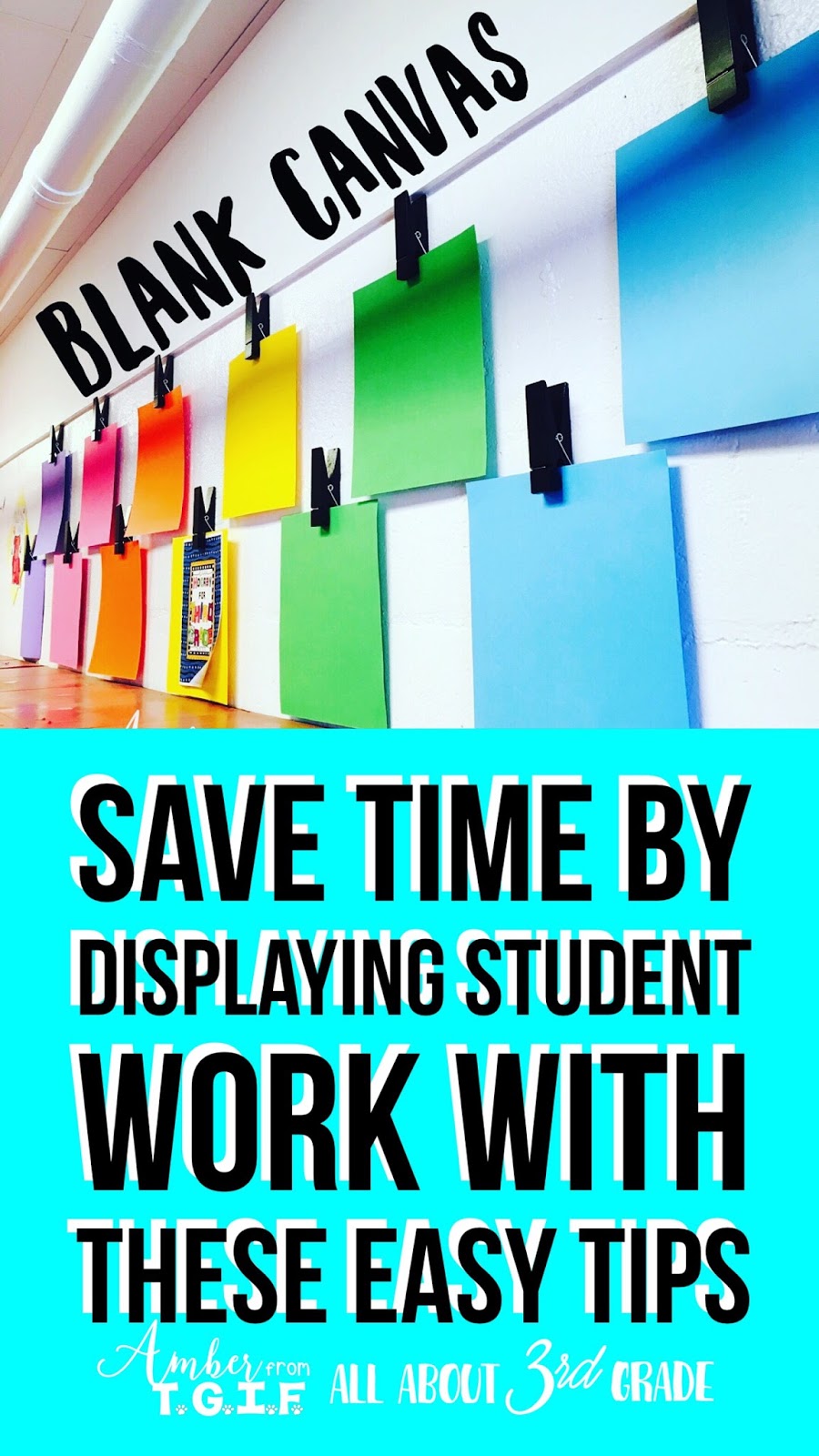 Teachers, Save Time Using these Tips to Display Student Work | All ...