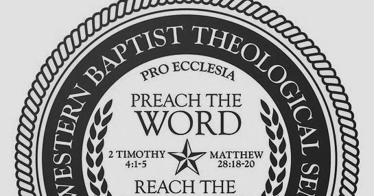 Southwestern Baptist Theological Seminary: Still True to the Gospel