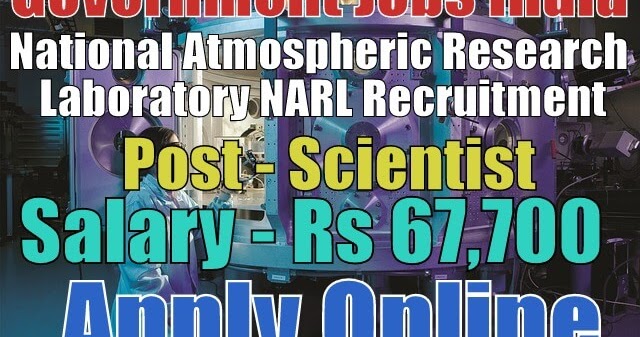 National Atmospheric Research Laboratory NARL Recruitment 2017 ...
