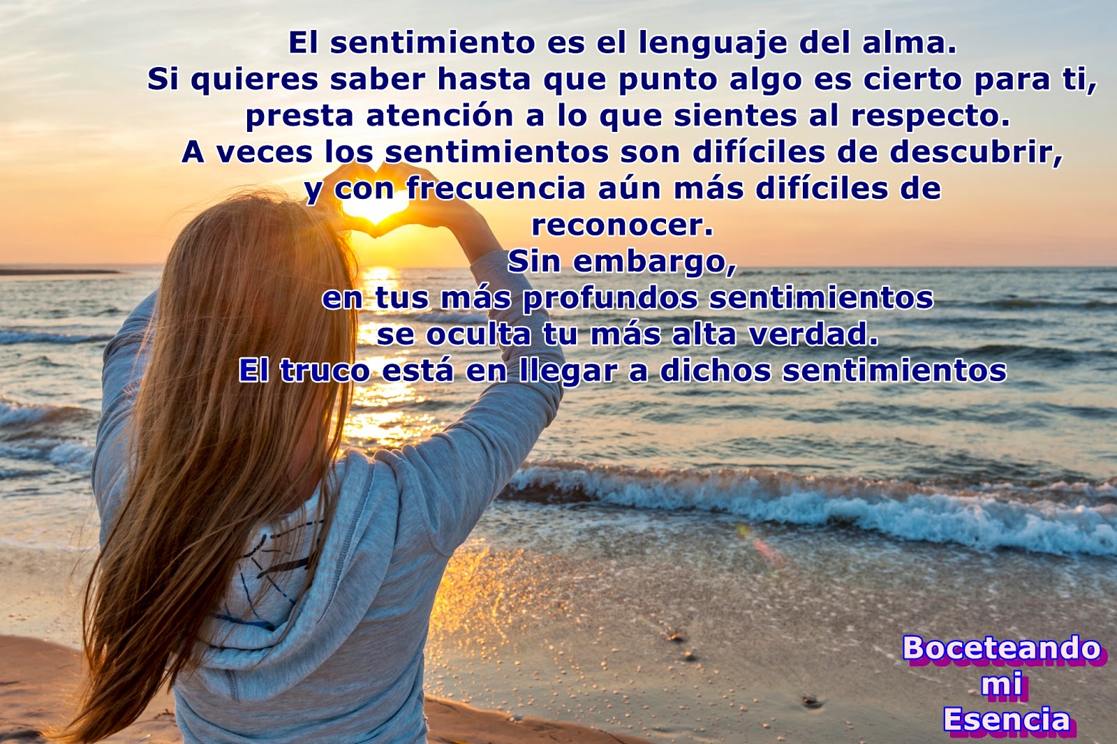 El sentimiento es el lenguaje del alma.