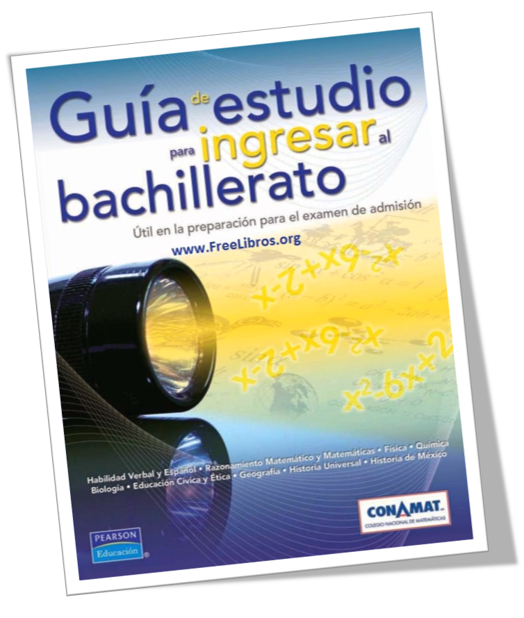 Guía de estudio para ingresar al bachillerato: Útil en la preparación ... Guía de estudio para ingresar al bachillerato: Útil en la preparación ...