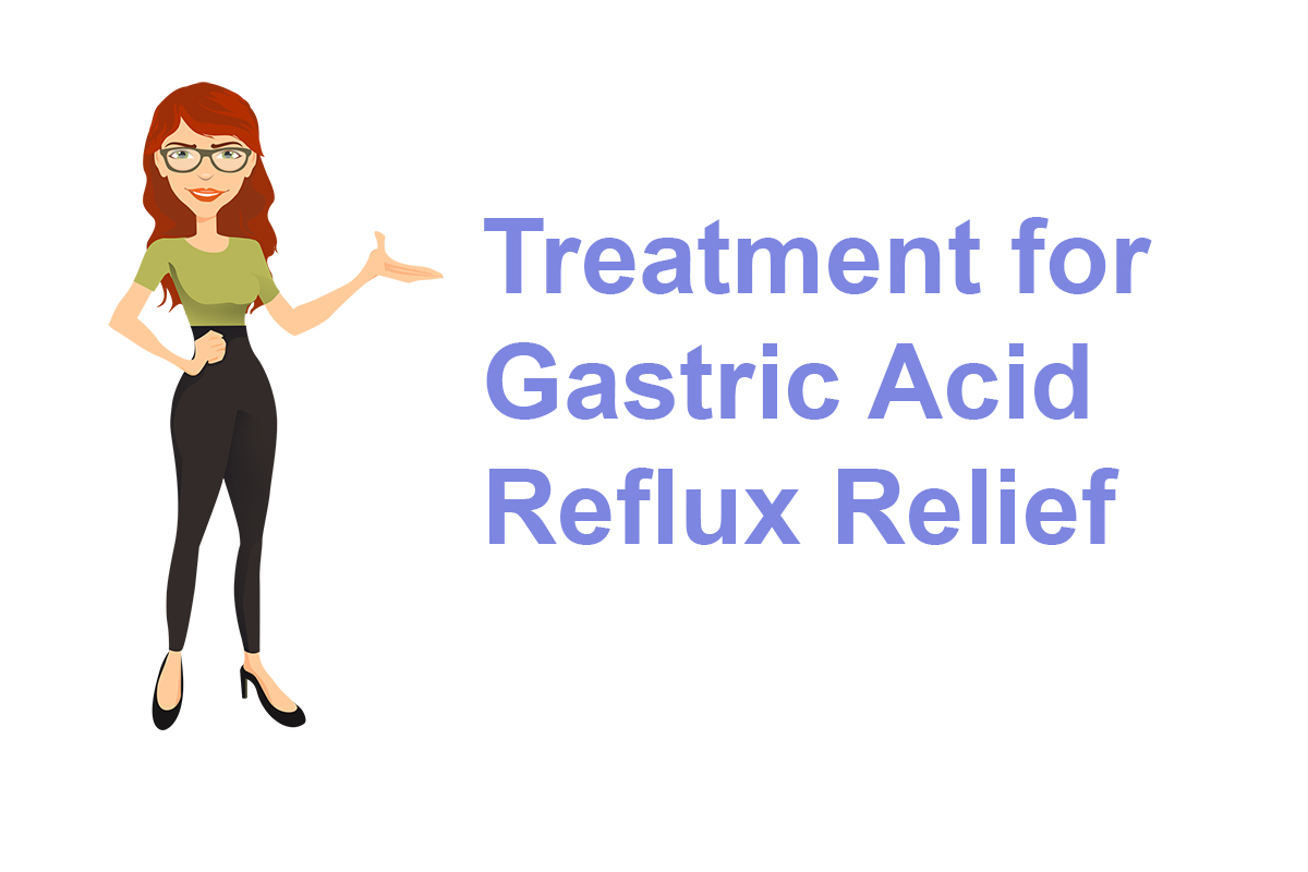 Treatment for Gastric Acid Reflux Relief