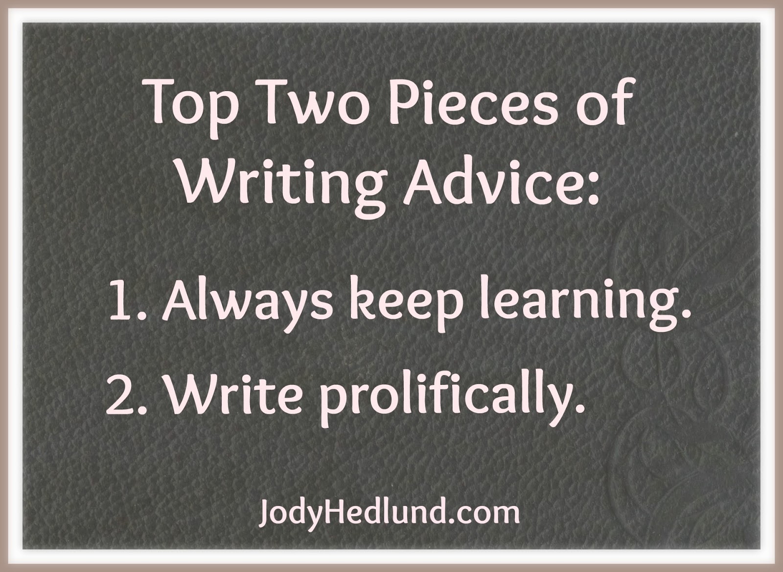 Author, Jody Hedlund: Top Two Pieces of Writing Advice
