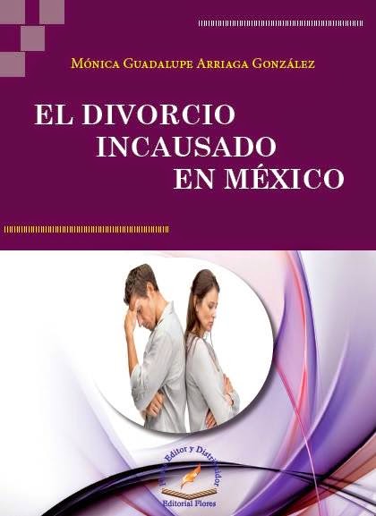 LIBROS EN DERECHO: DIVORCIO INCAUSADO EN MÉXICO