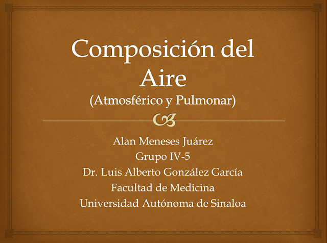 Fisiología - Alan Meneses Juárez - Grupo IV-5: COMPONENTES DEL AIRE