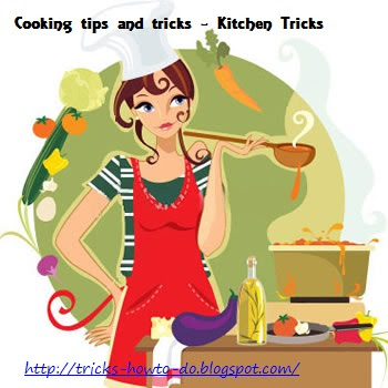 Cooking tips and tricks - Kitchen Tricks