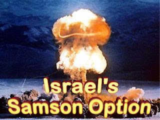 Global Rumblings: Israel's Strategy:"Samson Option", Mass Destruction