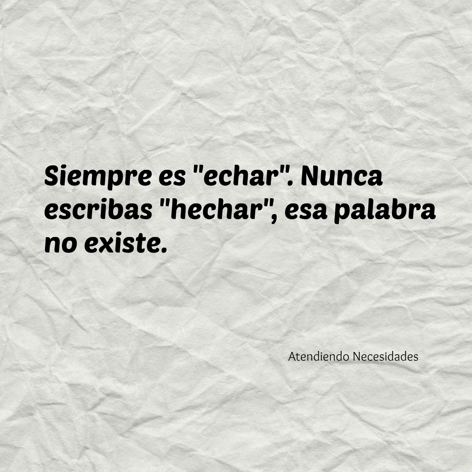 Ortografía: echar VS. hechar Blog Atendiendo Necesidades