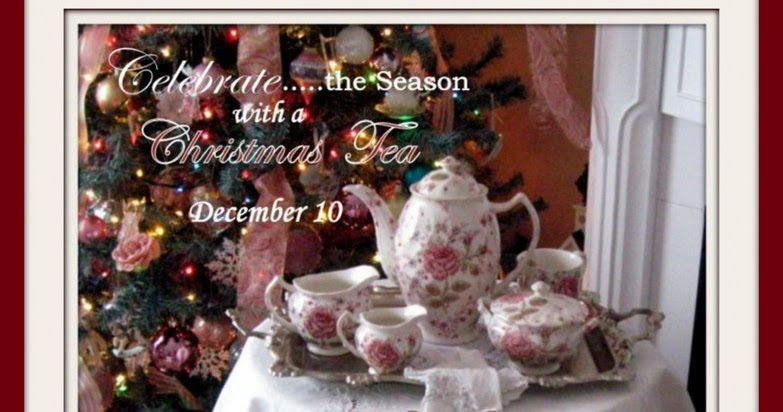 Rose Chintz Cottage: "Celebrate the Season" Christmas Tea