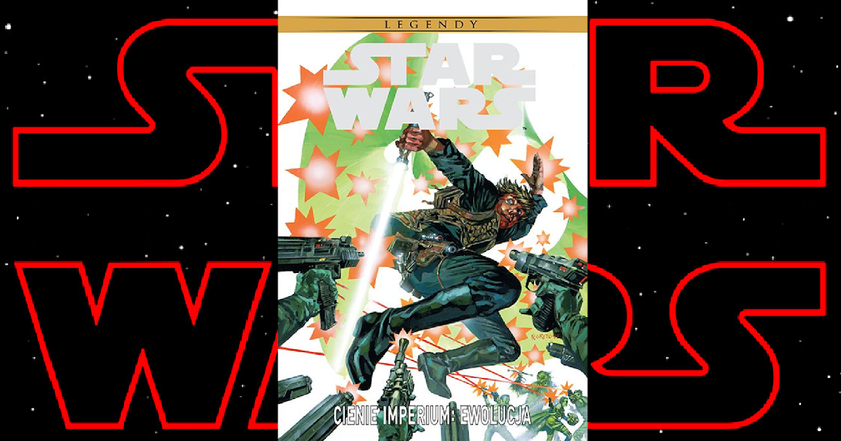Recenzja - Star Wars Legendy. Cienie Imperium: Ewolucja - Steve Perry ...