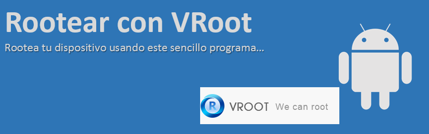 Rootear con VROOT (ahora iRoot) - MTAndroid