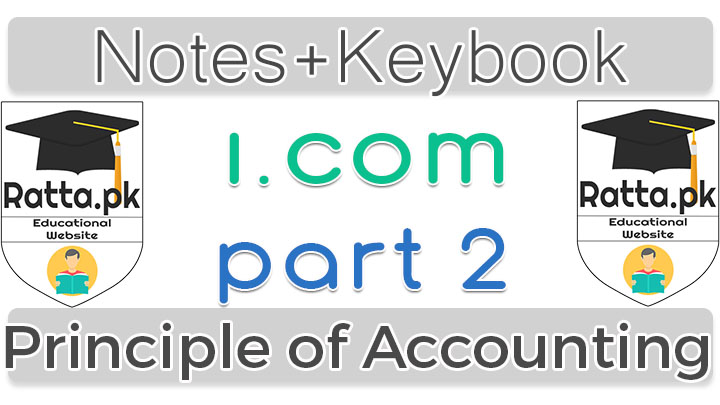 I.Com part 2 Principle of Accounting Notes of 2nd year - Ratta.pk