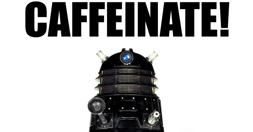 Dalek Caffeinate