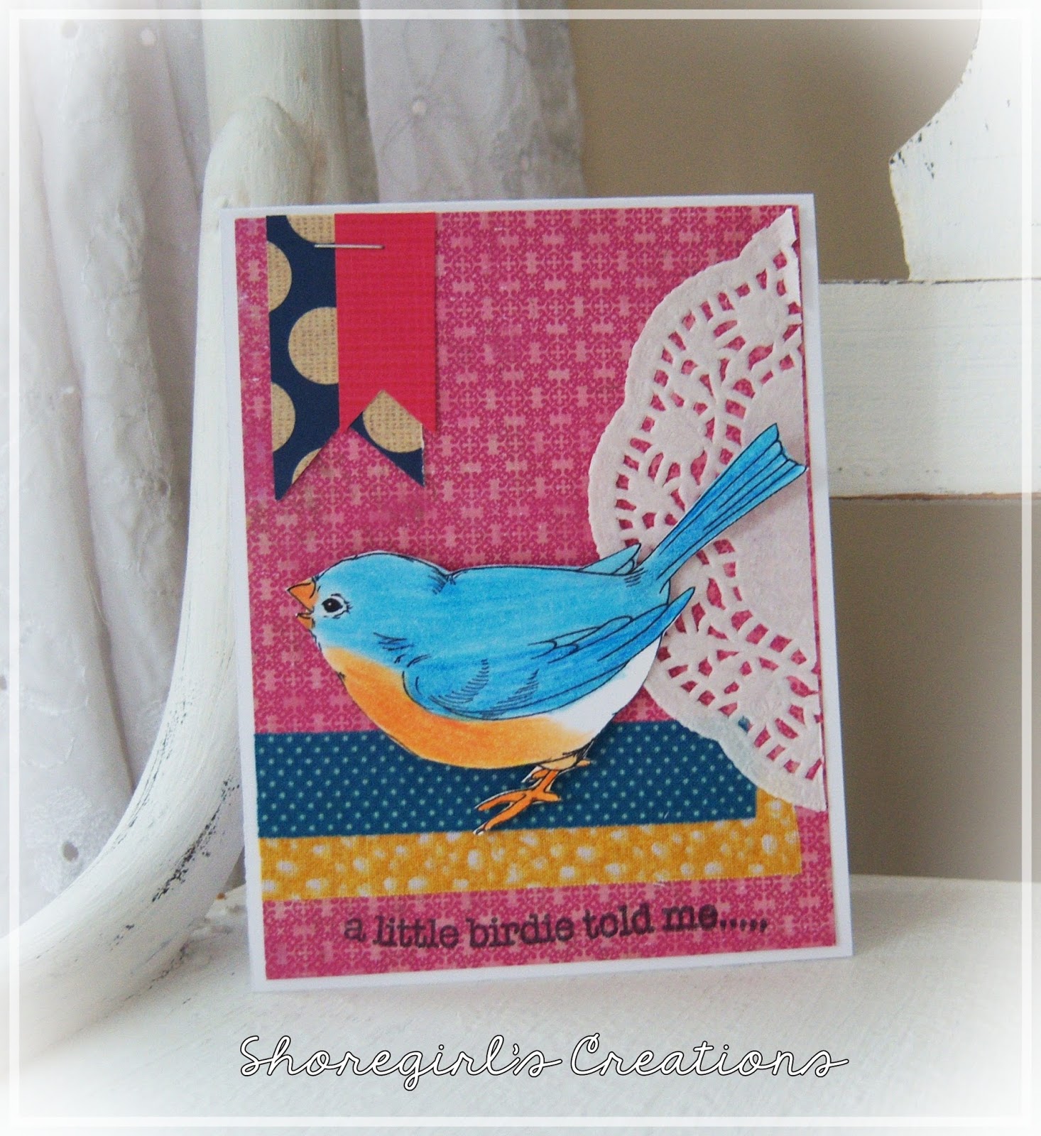 Shoregirl's Creations: A little birdie told me....