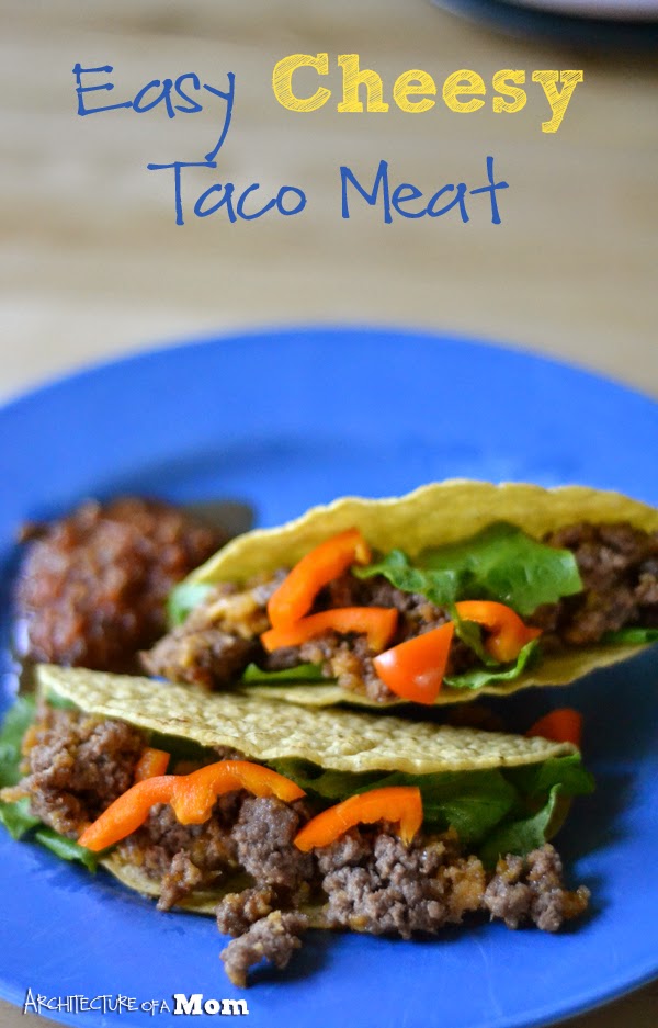 Architecture of a Mom: Easy Cheesy Taco Meat