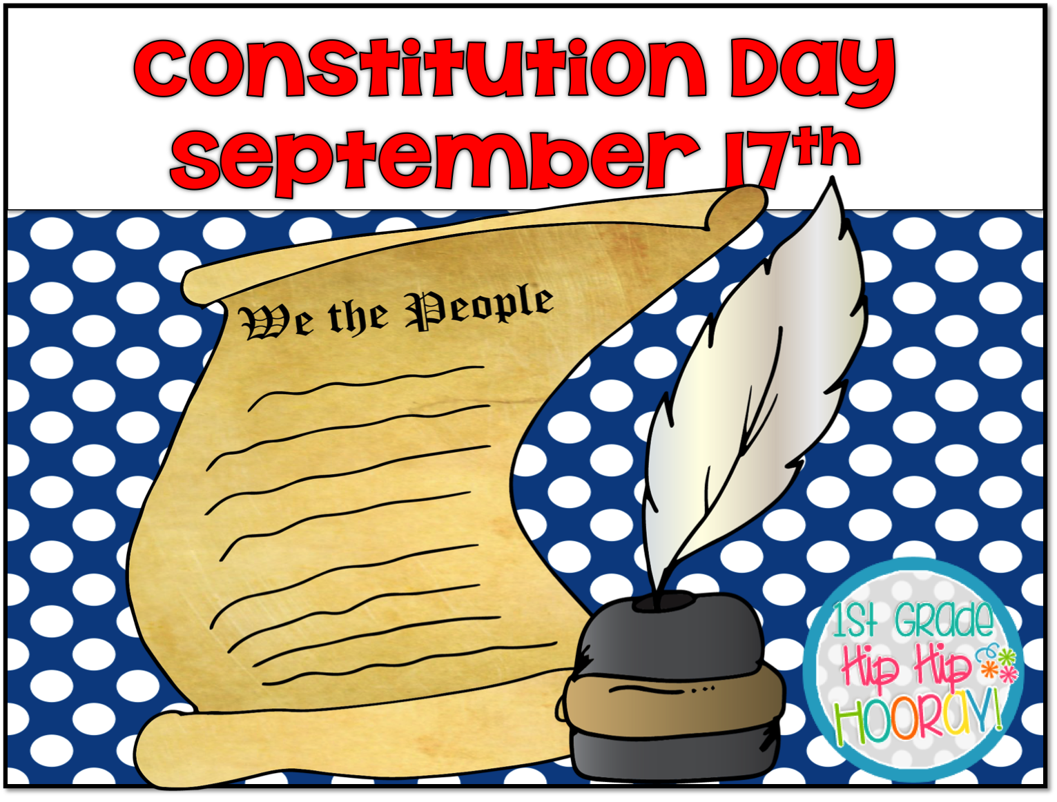 1st Grade Hip Hip Hooray!: Constitution Day...September 17th