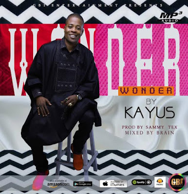 Kayus drops "Wonder" produced by Sammy Tex
