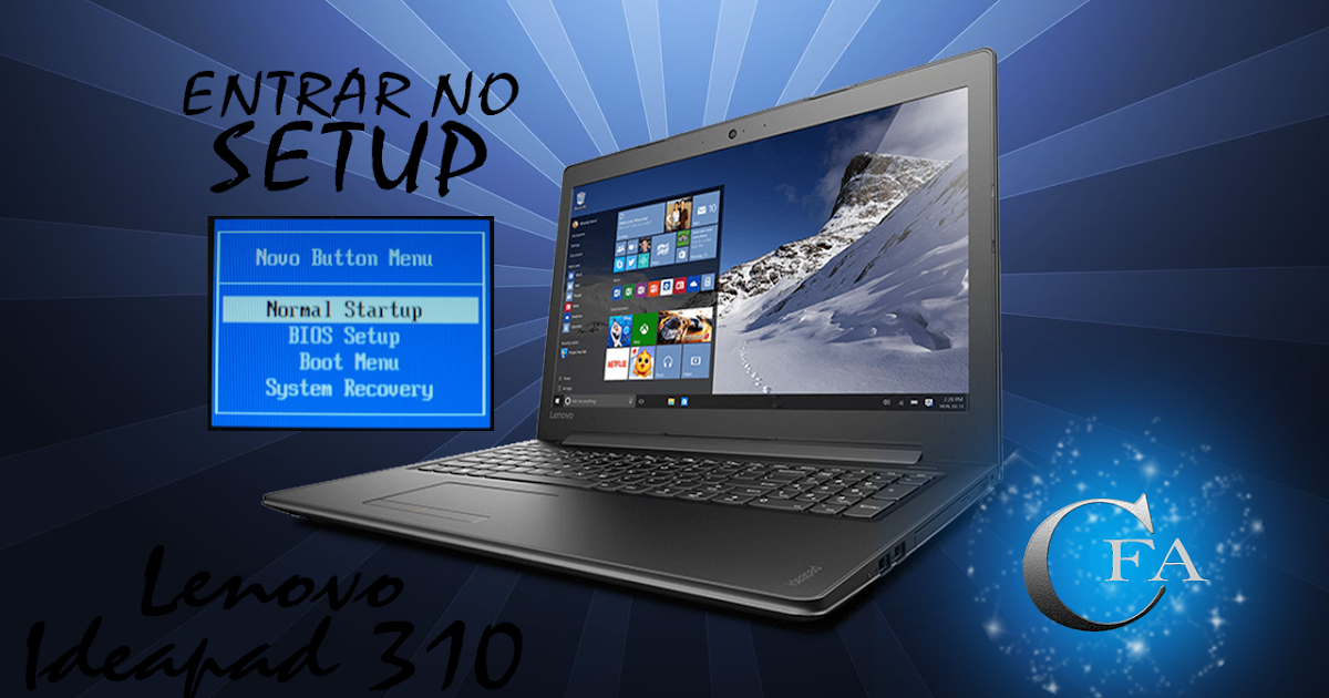 Como entrar no Setup da Bios do Lenovo Ideapad 310 - CANAL FORA DO AR