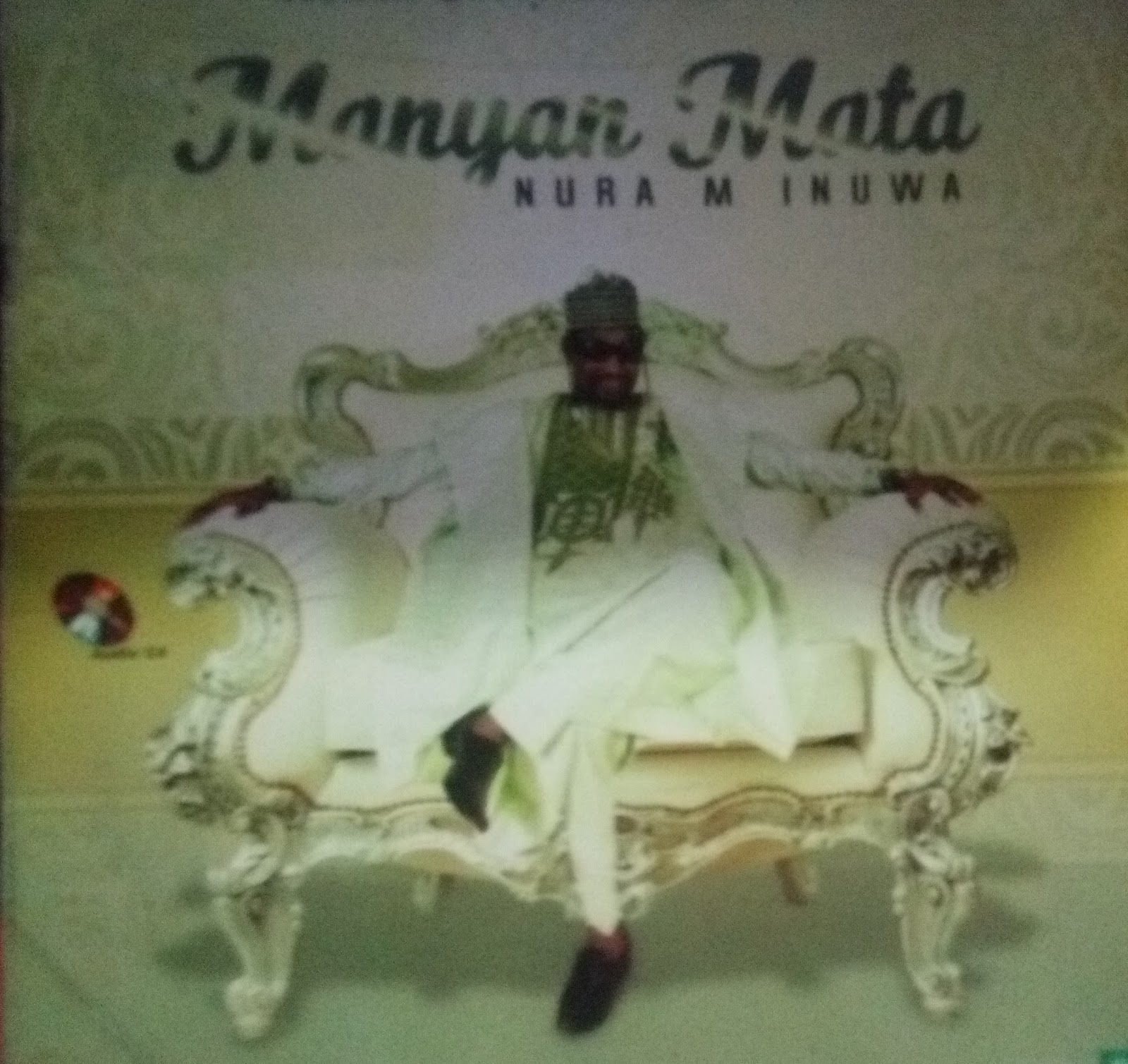 [Album] Best Of Nura M Inuwa (Manyan Mata) - BABA MONO LOADED