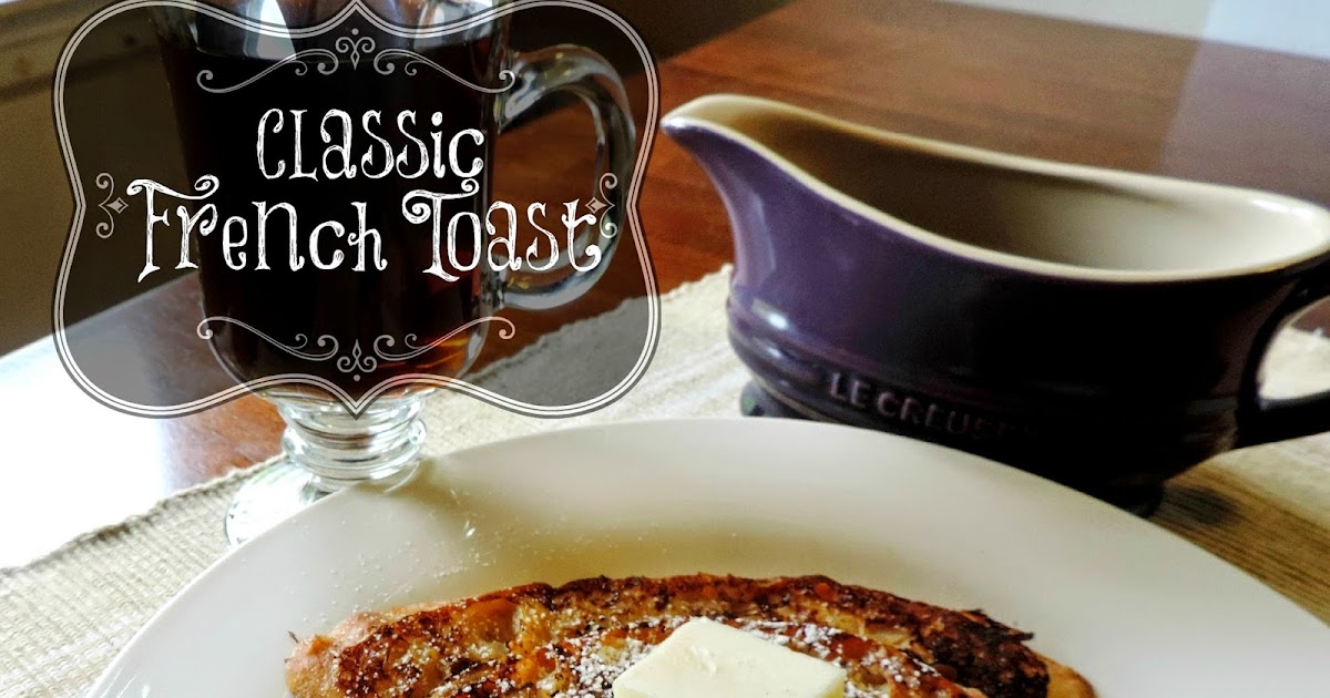 Classic French Toast - The Kitchen Wife