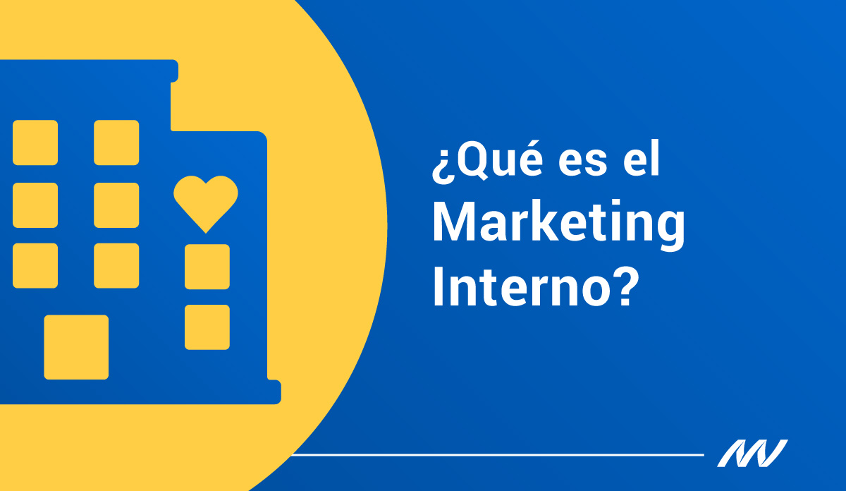 ¿Qué es el Marketing Interno?