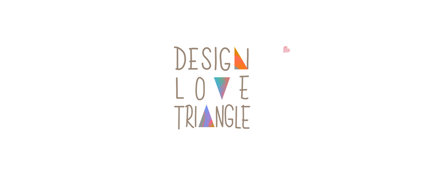 Design Love Triangle: Heart matters